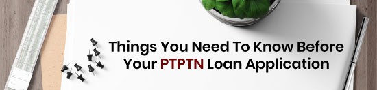 How to Apply for PTPTN? Your Easy 2023 Step-by-Step Guide